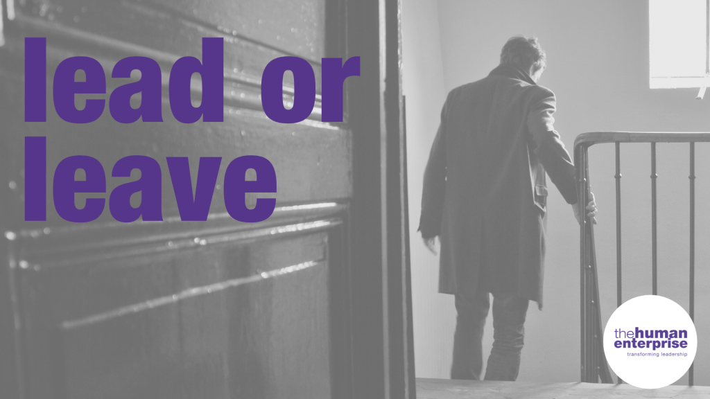 Lead or Leave | Leadership Skills Blog | the human enterprise